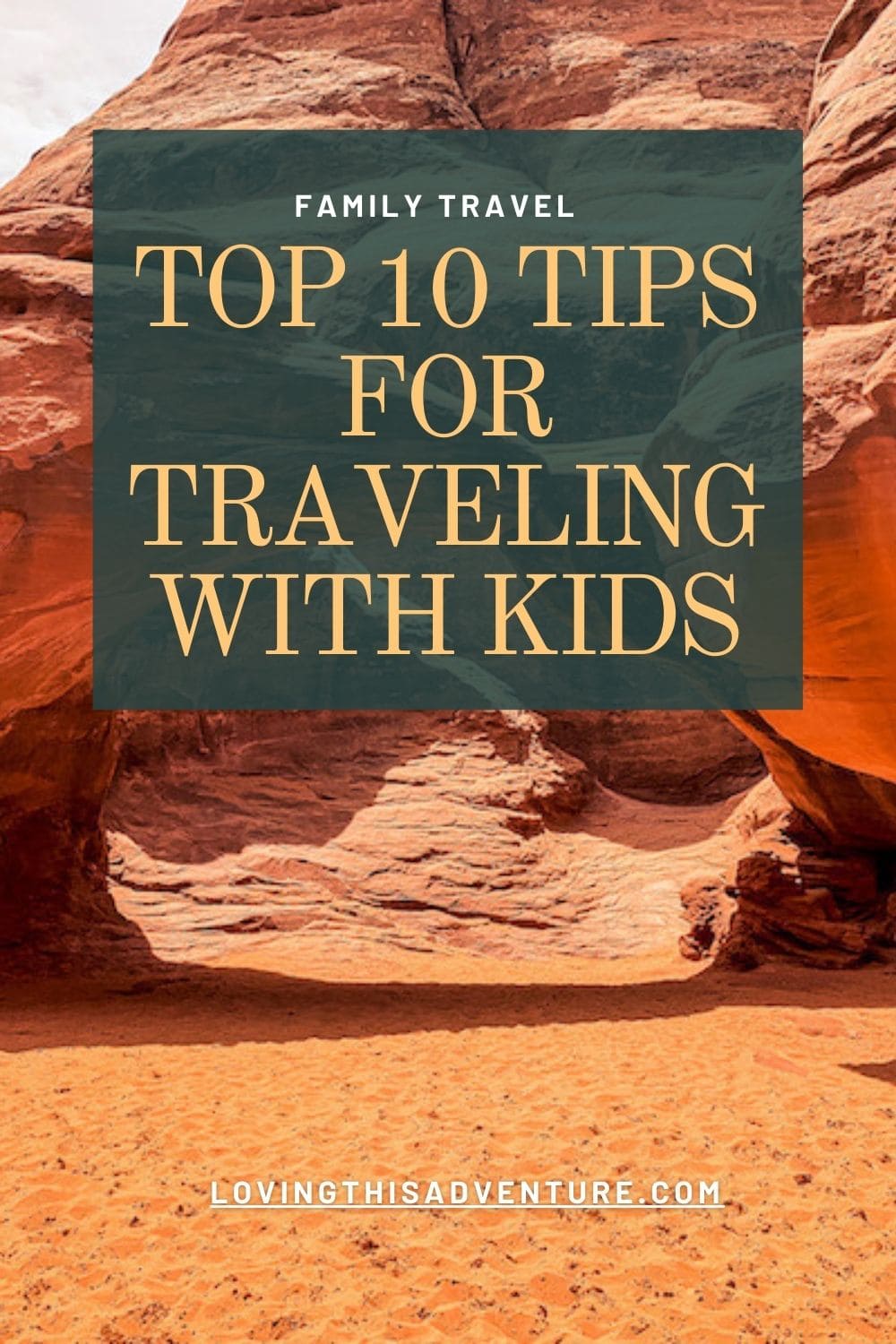 Top 10 Tips for Traveling with Kids - Loving This Adventure