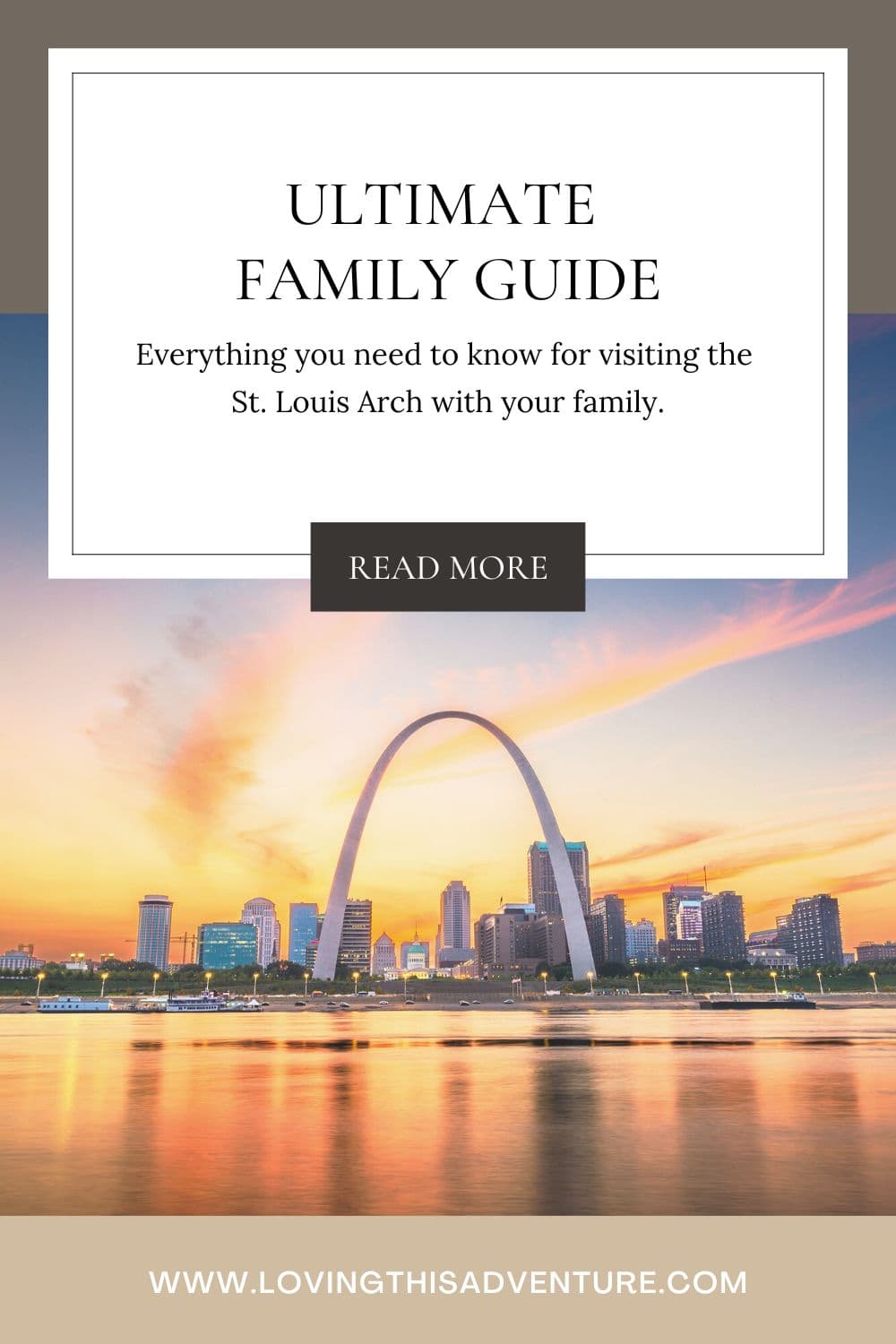 Ultimate Family Guide to Exploring Gateway Arch National Park - Loving ...