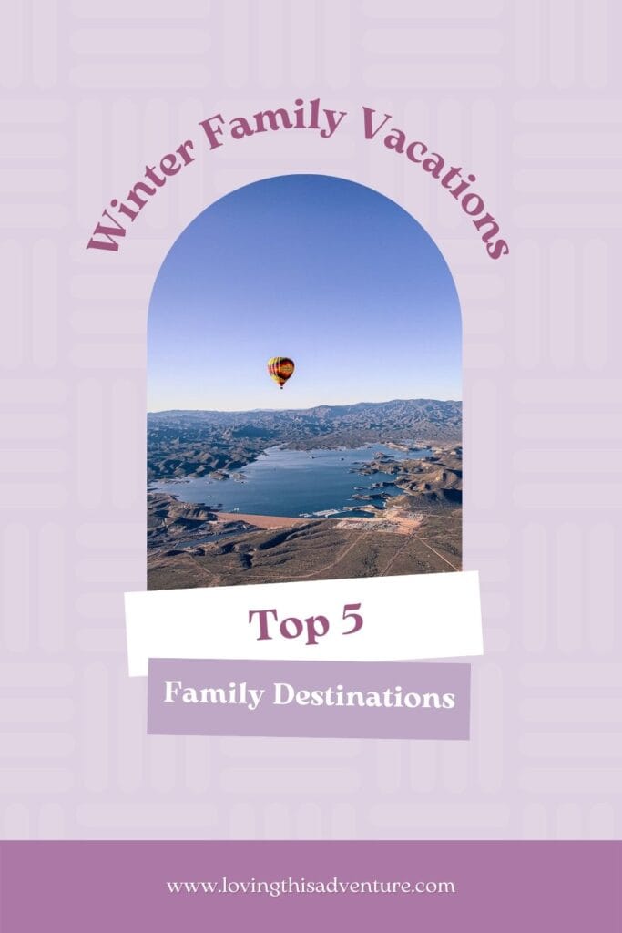 Winter Family Vacation Ideas - Loving This Adventure