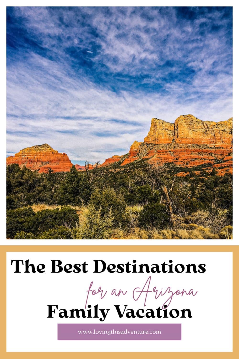 My Favorite Arizona Family Vacation Destinations - Loving This Adventure