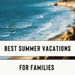 Best Summer Vacation Spots in the U.S. - Loving This Adventure