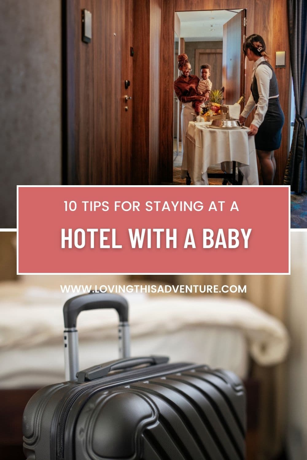 Staying at a Hotel with a Baby: 10 Doable Tips - Loving This Adventure