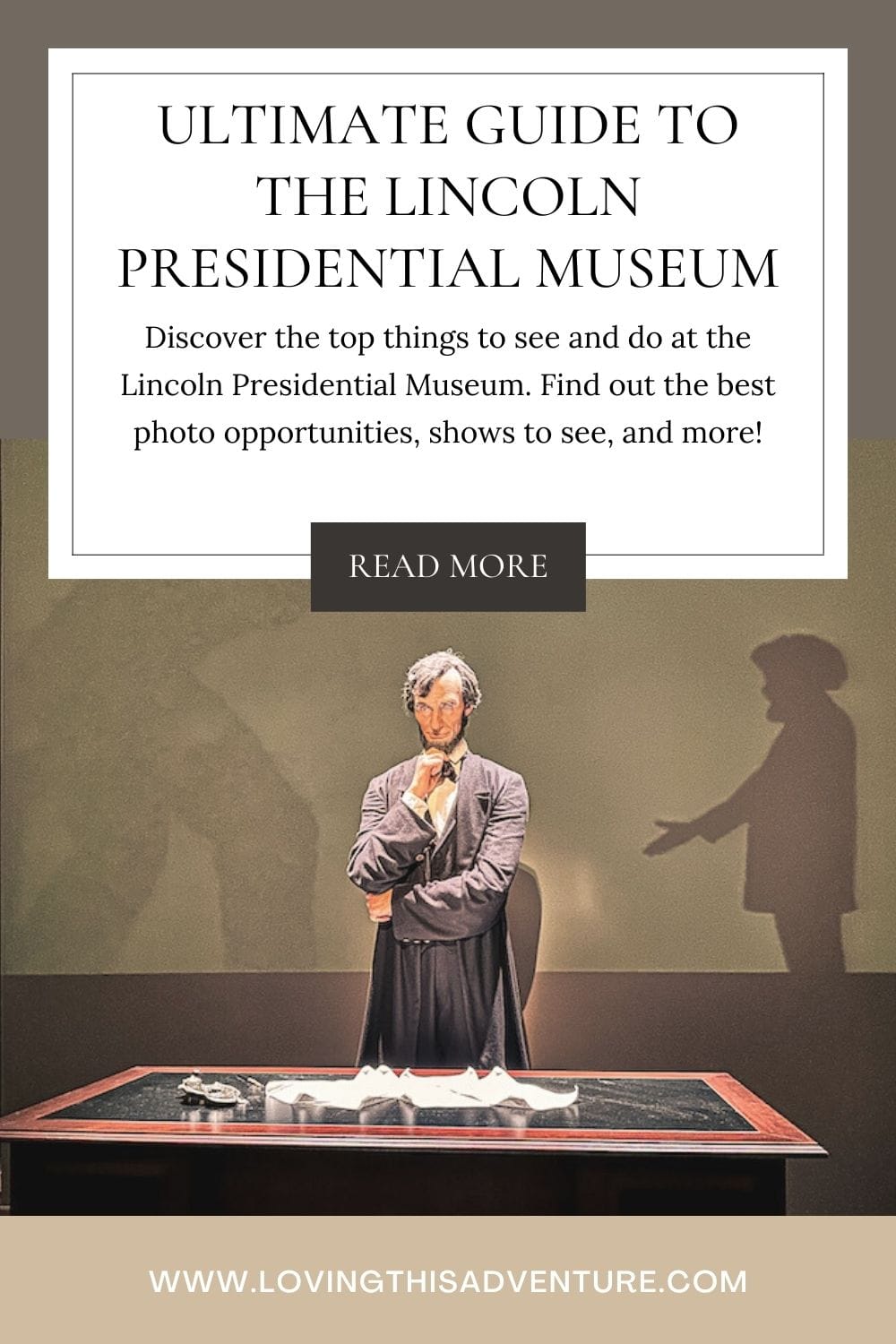 Visiting the Lincoln Presidential Museum with Your Family - Loving This ...