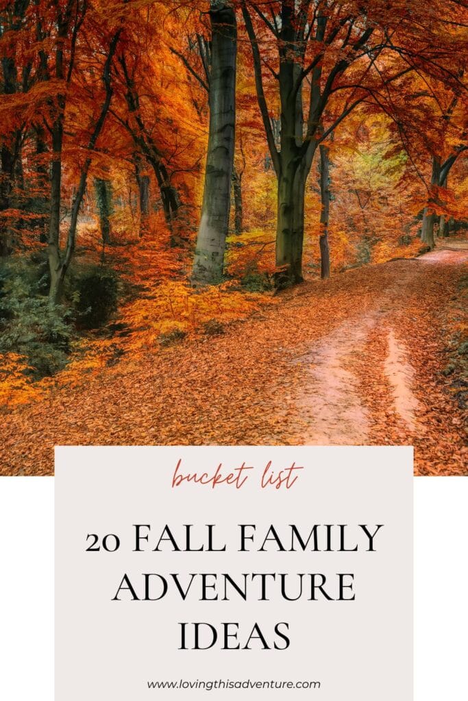 20 Adventurous Fall Bucket List Ideas for Families - Loving This Adventure
