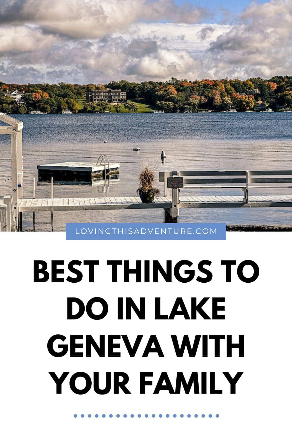 The Best Things to do on Your Lake Geneva Weekend Getaway - Loving This ...