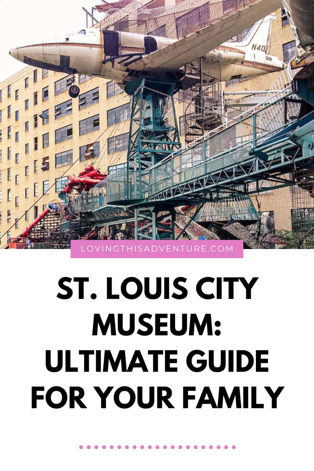 Exploring the City Museum in St. Louis: Ultimate Family Guide - Loving ...