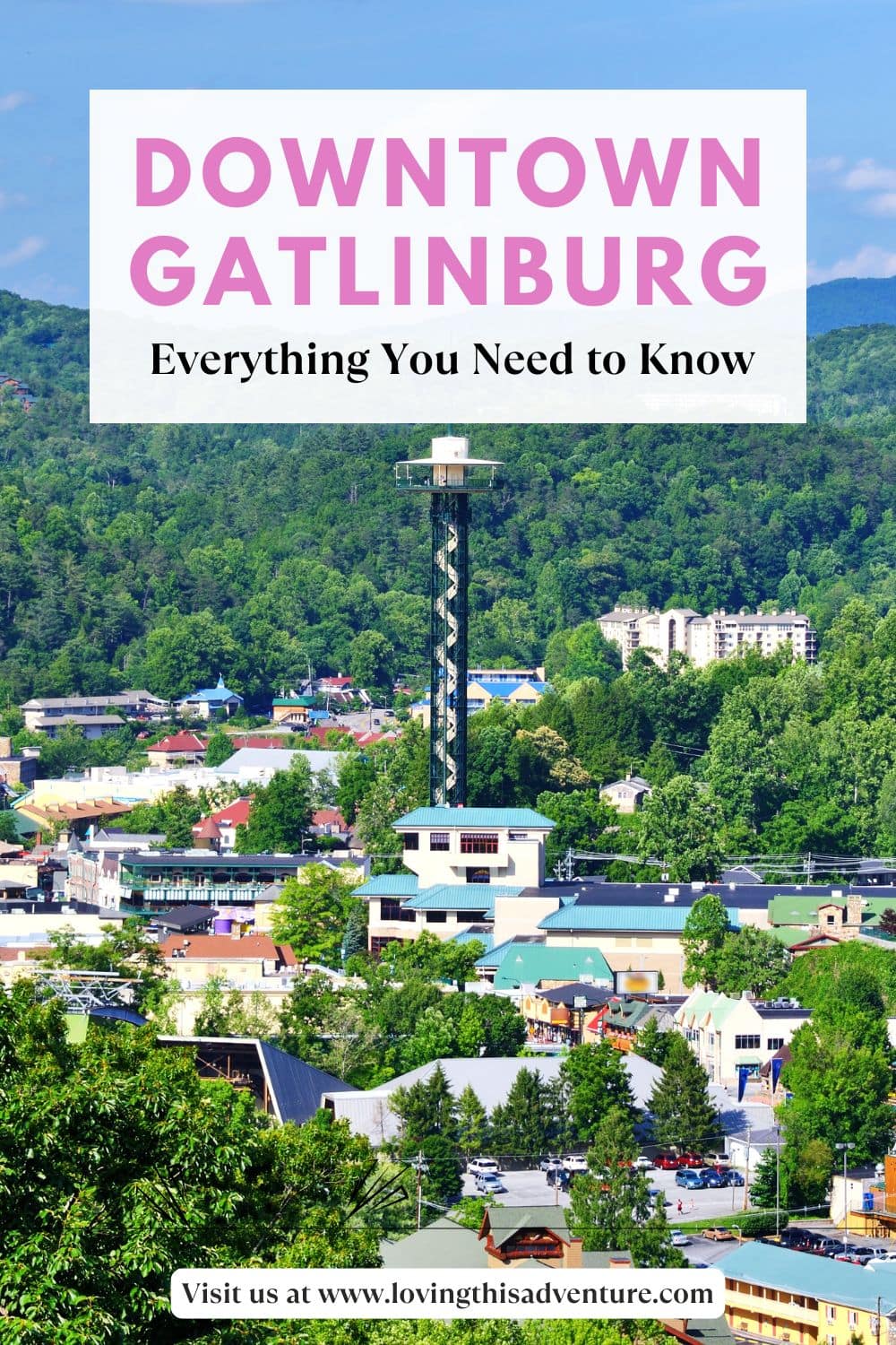 Downtown Gatlinburg: Ultimate Guide for Your Visit - Loving This Adventure