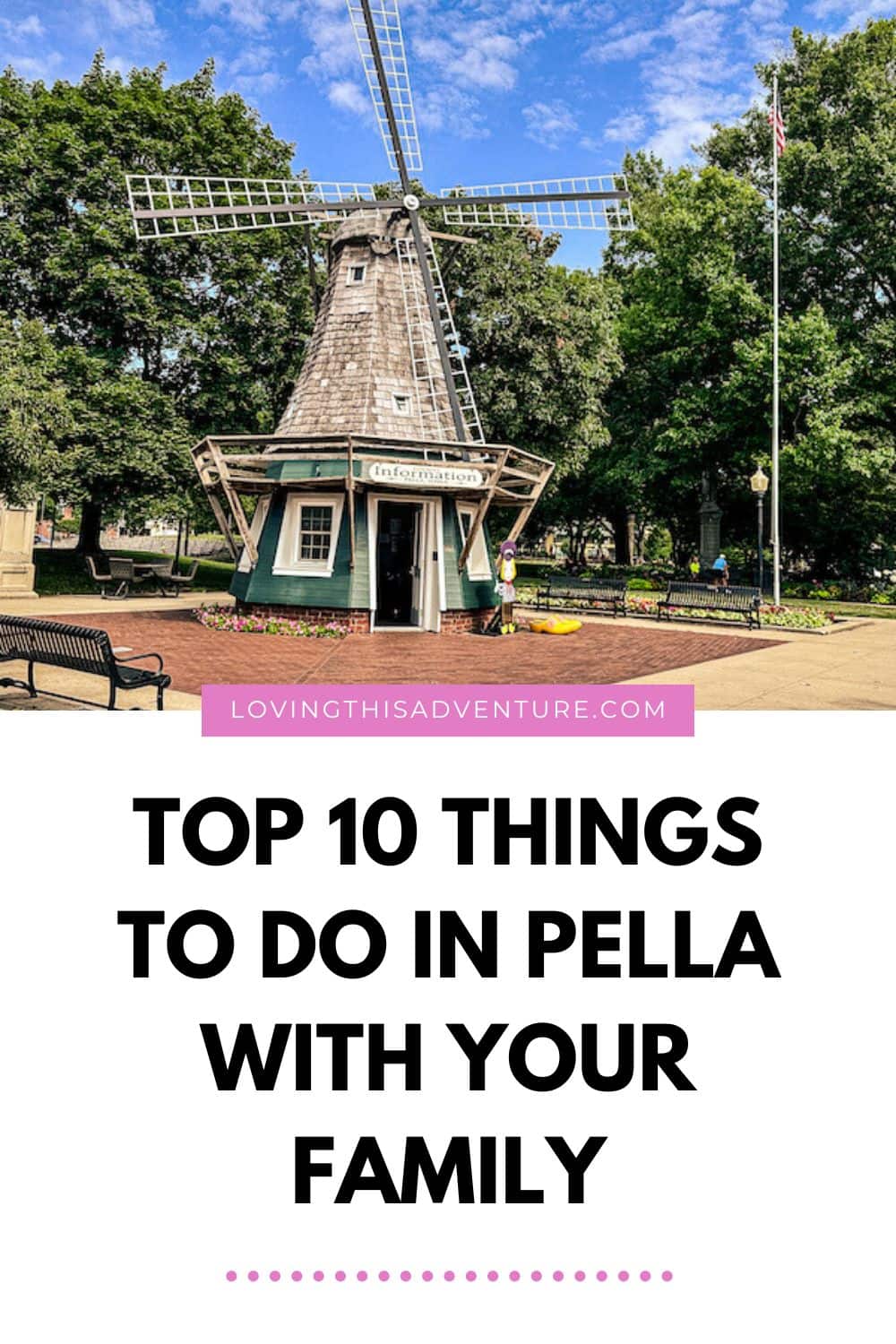 Pella, Iowa with Kids: 15 Family-Friendly Things to Do - Loving This ...