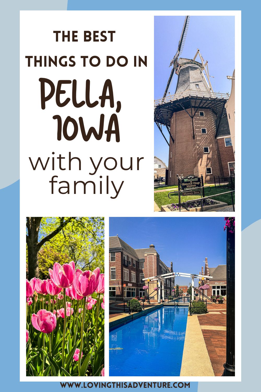Pella, Iowa with Kids: 15 Family-Friendly Things to Do - Loving This ...