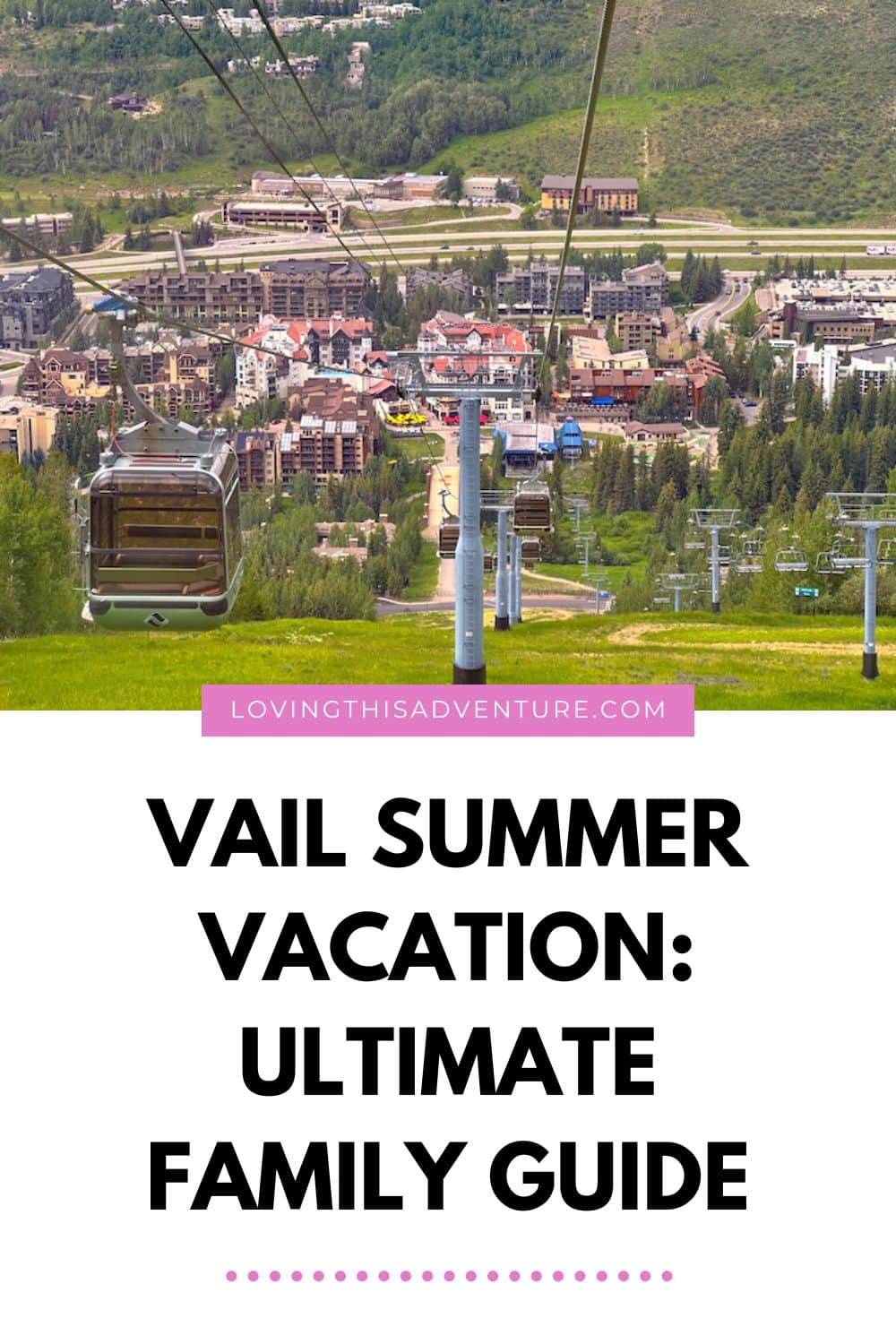 Vail, Colorado Summer Vacation: Ultimate Guide for Families - Loving ...
