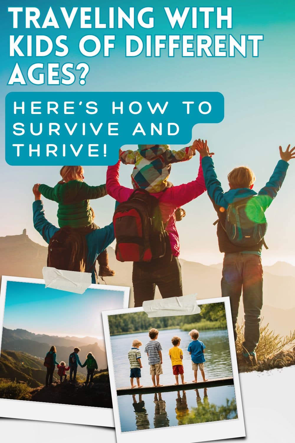 Top Tips for Traveling with Kids of Different Ages - Loving This Adventure