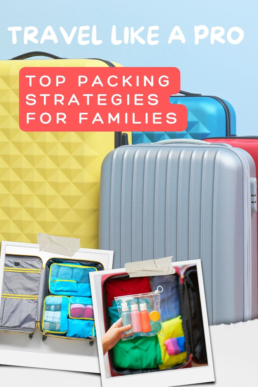 Top Stress-Free Packing Tips for Families with Kids of All Ages ...
